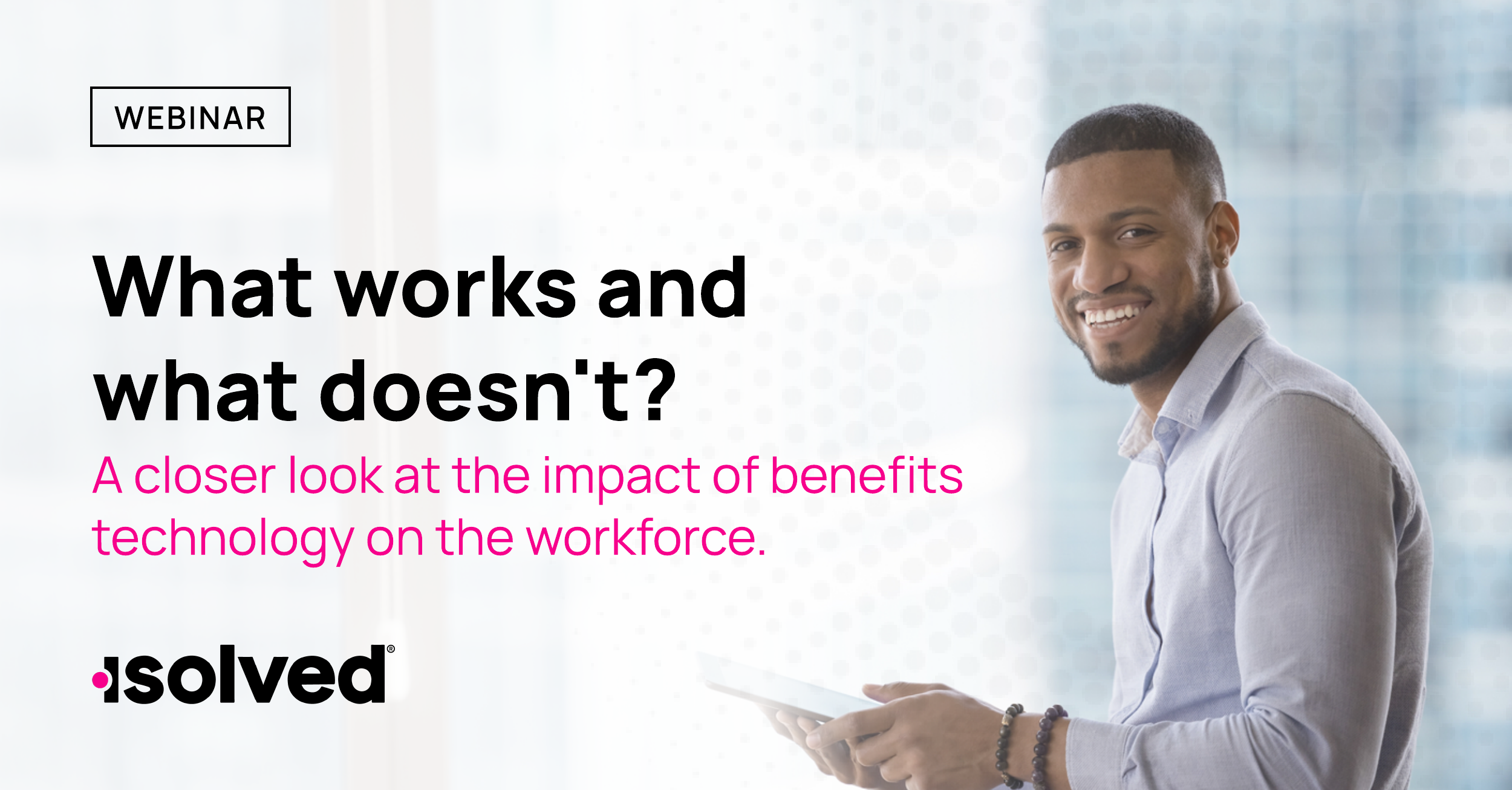 isolved IRL: A Better Benefits Experience - Jul 23, 2024 | isolved HCM Events